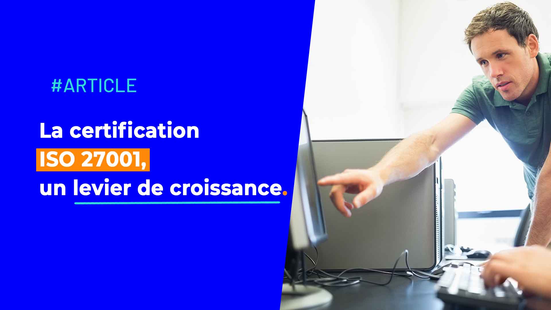 Certification ISO 27001, un levier de croissance conforme à la ... Certification ISO 27001, un levier de croissance conforme à la ...
